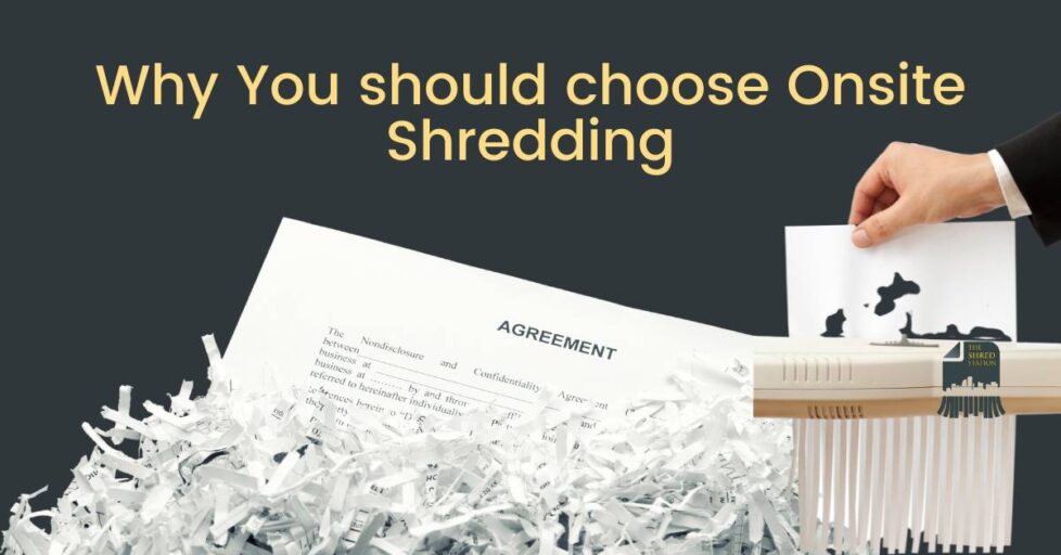 Why You should choose Onsite Shredding – The Shred Station